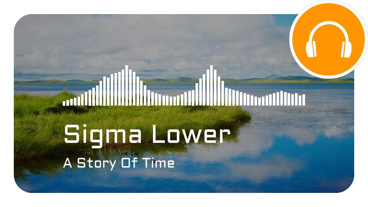 Sigma Lower — A Story Of Time (Official Music Video) | Instrumental ...