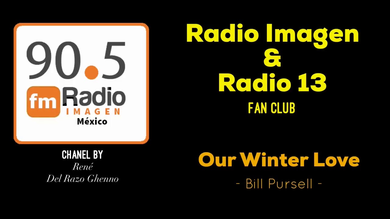 Our Winter Love - Bill Pursell * Radio Imagen & Radio 13 Music Fan Club ...