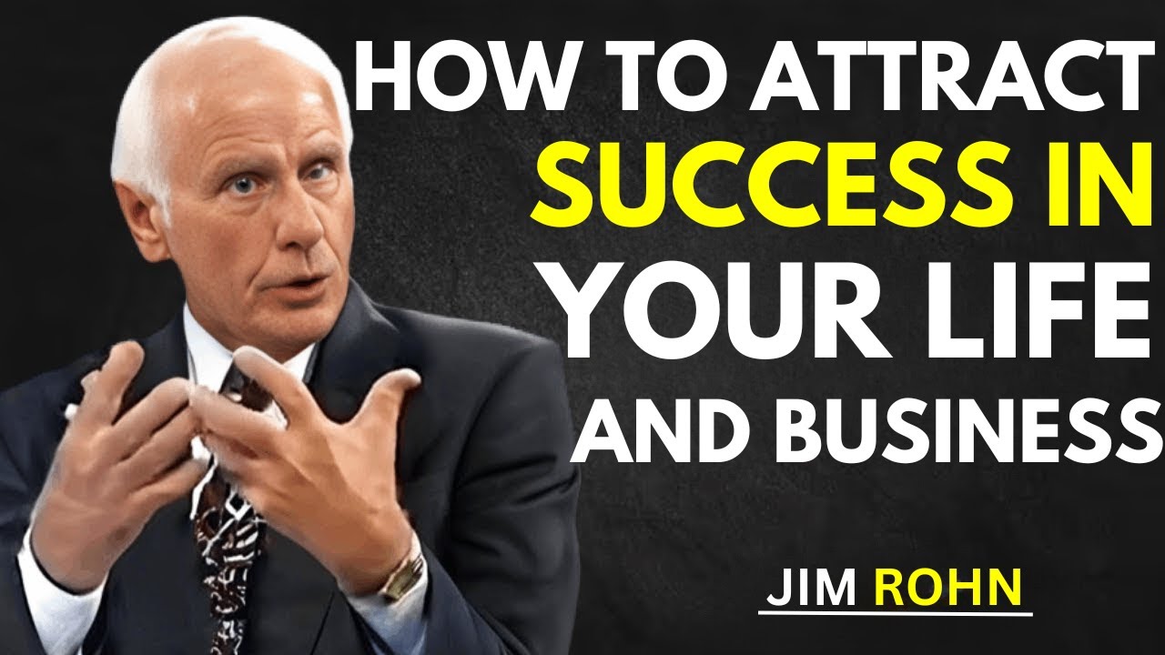How to Attract Success in Your Life and Business | Jim Rohn’s Proven ...
