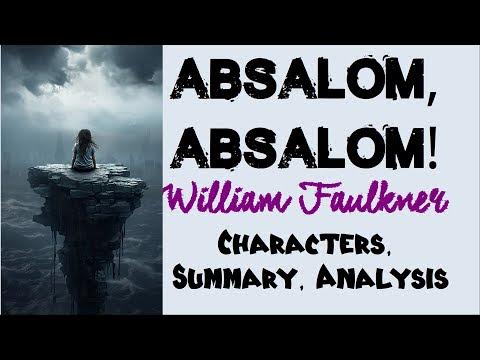 Absalom, Absalom! By William Faulkner | Characters, Summary, Analysis ...