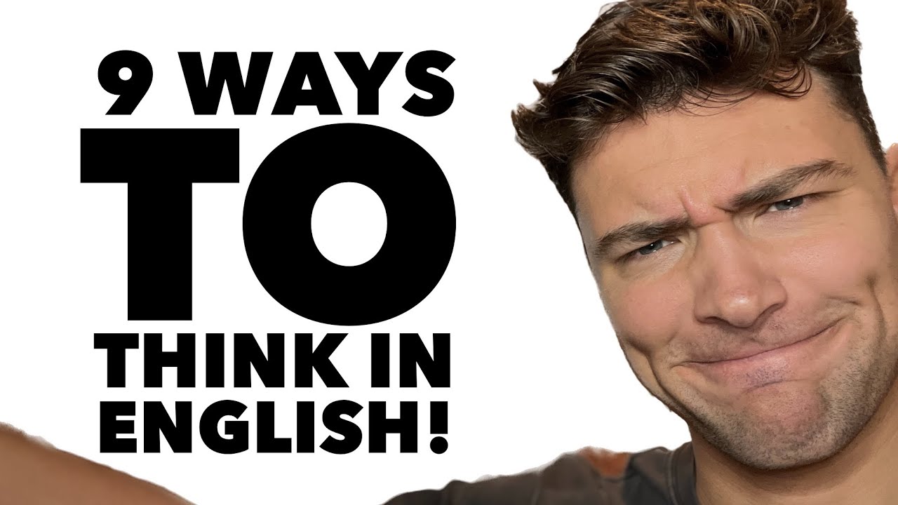 9 Proven Tips to Think in English - Boost Your Fluency! - YouTube