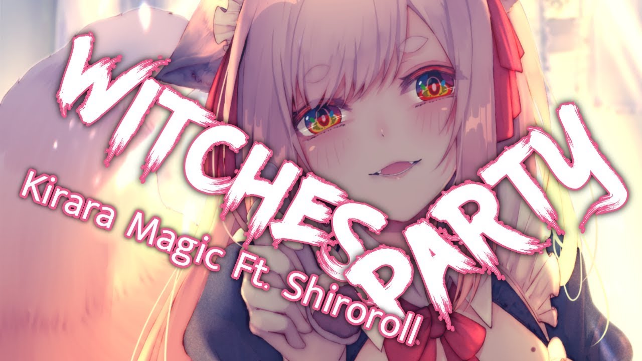 Nightcore Witches' Party - Kirara Magic Ft. Shiroroll - YouTube