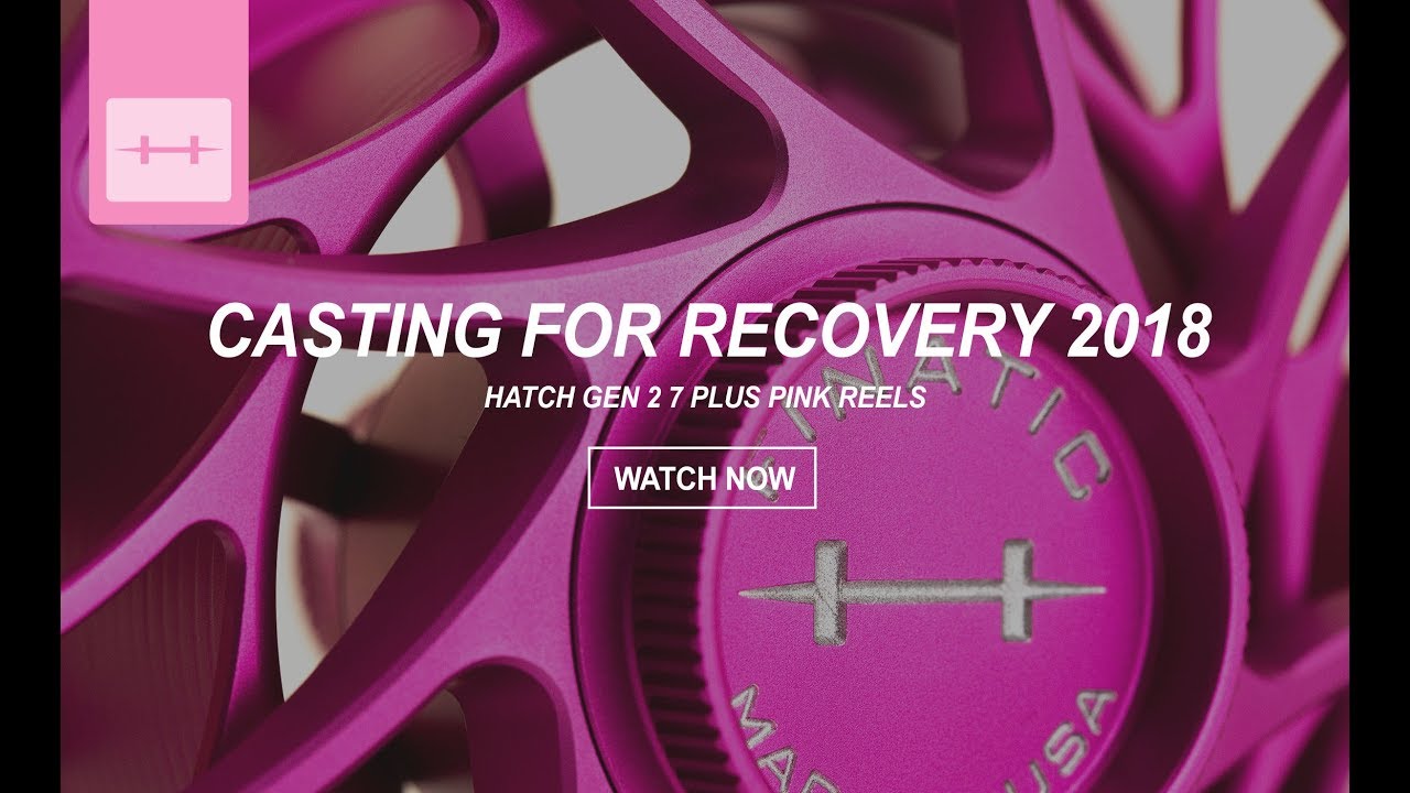Casting For Recovery 2018 | Hatch 7 Plus Pink Reels - YouTube