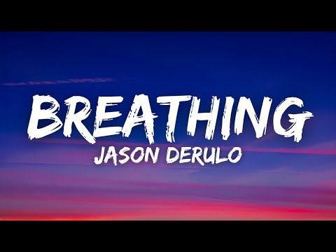 Jason Derulo - Breathing (Lyrics)