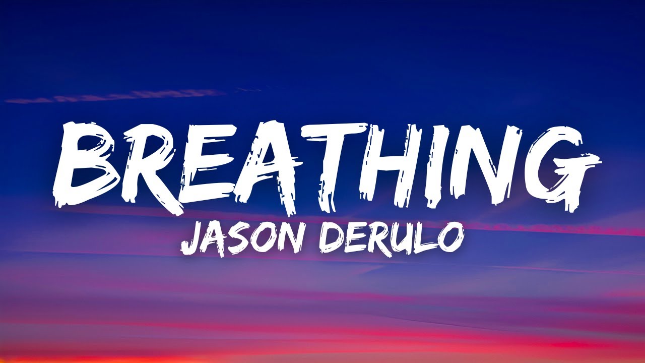 Jason Derulo - Breathing (Lyrics) - YouTube