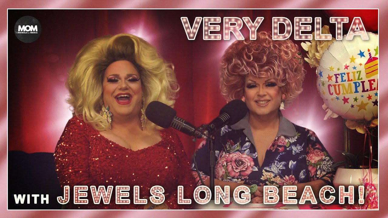 Very Delta #28 with Jewels Long Beach: "Is It Your Birthday Episode ...