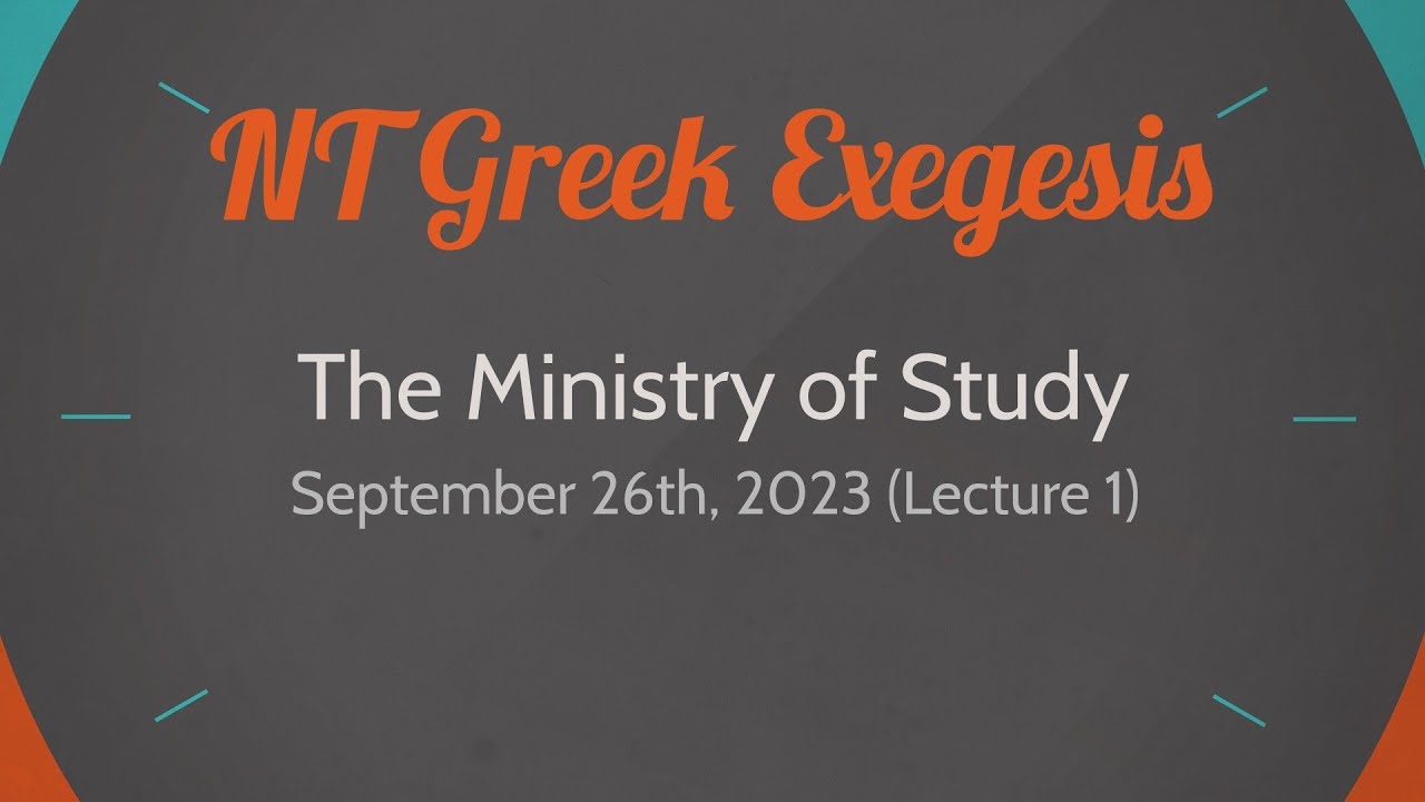 NT Greek Exegesis Lecture 1 | September 26th, 2023 - YouTube