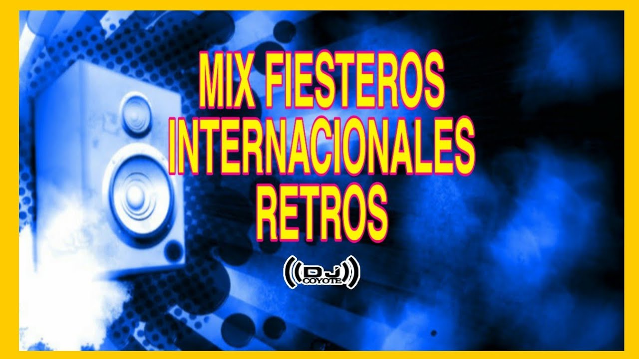 Mix fiesteros retros bailables_dj coyote - YouTube Music