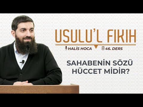 Sahabenin Sözü Hüccet midir? | Usulu’l Fıkıh 46 | Halis Bayancuk Hoca