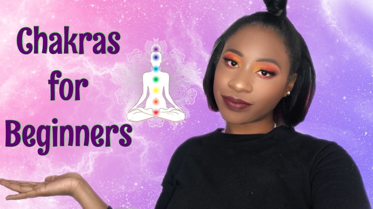 7 CHAKRAS FOR BEGINNERS | CHAKRAS EXPLAINED - YouTube
