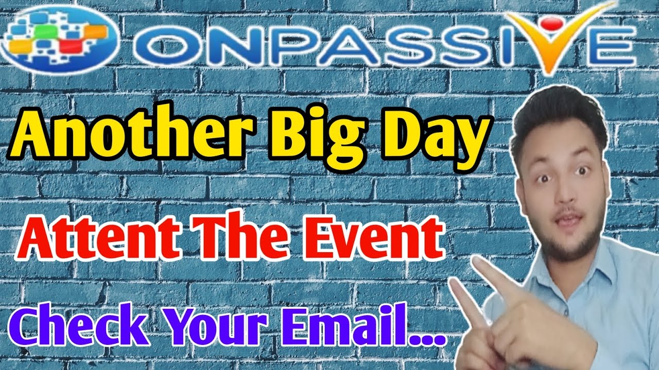 #ONPASSIVE || LIVE EVENT Check Your Email and Pop up by @mdkaifkhan1744 ...