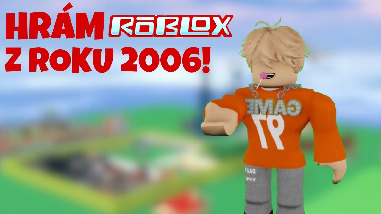 Hrám ROBLOX z roku 2006! - YouTube