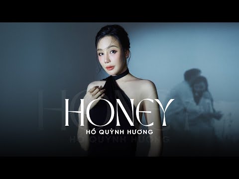Honey - Hồ Quỳnh Hương [ Official Lyric Video ] Anh vì đôi lúc anh hay nghi ngờ