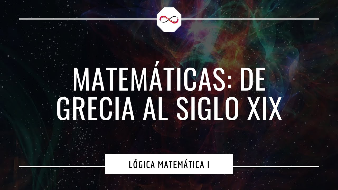 Las Matemáticas: De Grecia al Siglo XIX - YouTube