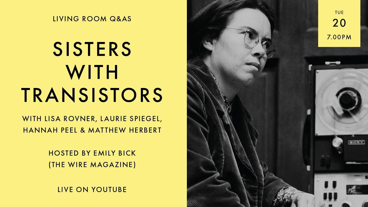 Living Room Q&As: Sisters with Transistors Lisa Rovner, Laurie Spiegel ...