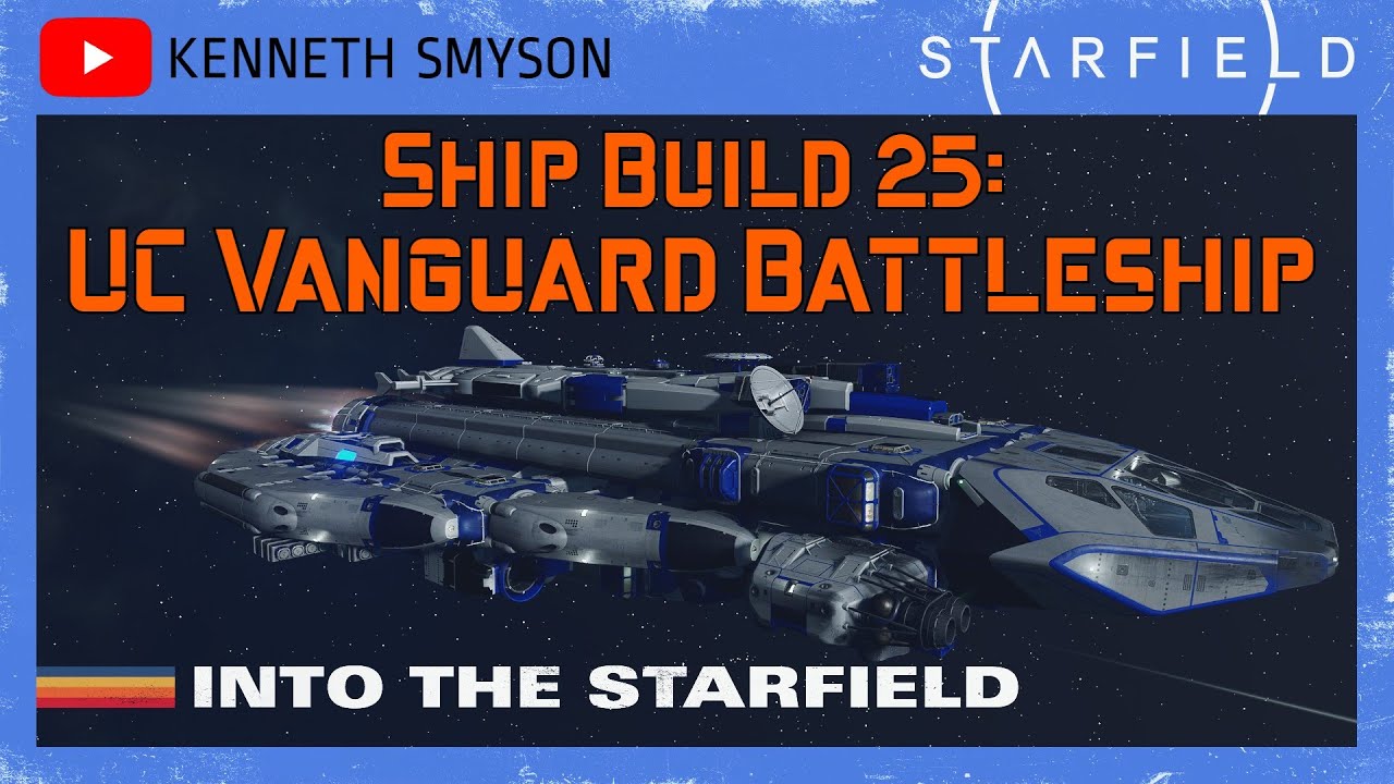 Starfield Ship Build 25: UC Vanguard Battleship (Level 60) - YouTube