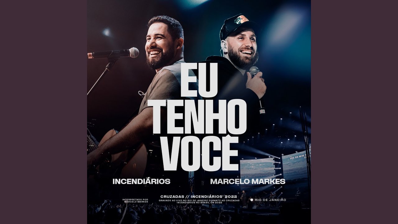 Eu Tenho Você (Ao Vivo) - Incendiários & Marcelo Markes: Song Lyrics ...