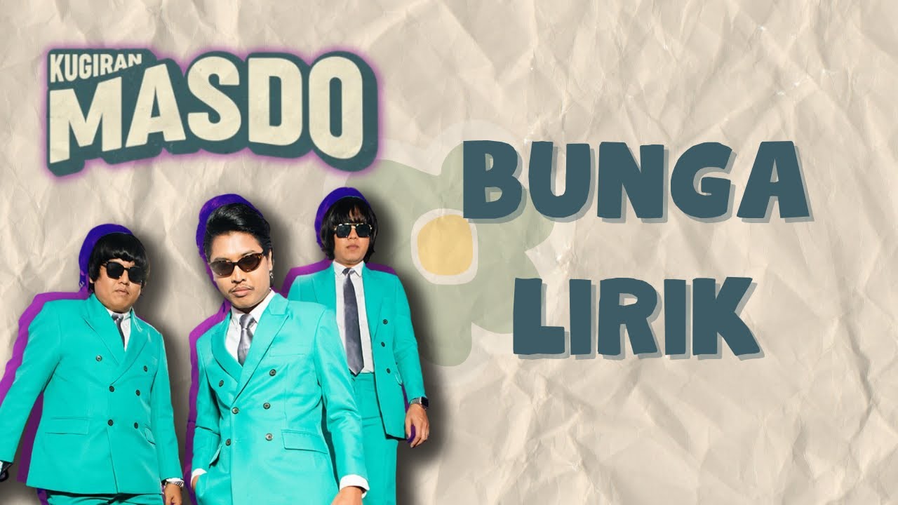 Bunga - MASDO (Lirik Video) | Nama kau bunga lima tahun berkenalan ...