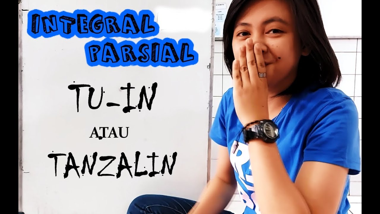 INTEGRAL PARSIAL || TANZALIN / TU-IN || DIJAMIN BISA!!! - YouTube
