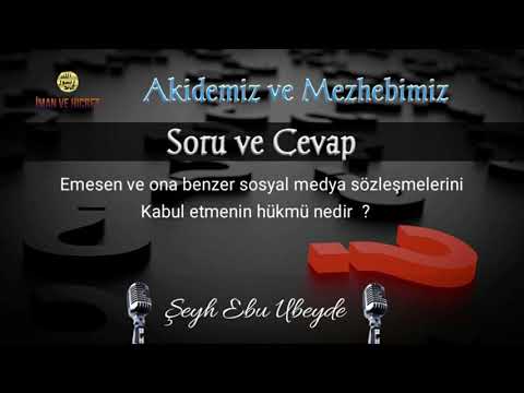 6 - Emesen ve Ona Benzeyen Sosyal Medya Sözleşmelerini Kabul Etmenin Hükmü Nedir ? Ebu Ubeyde Hoca