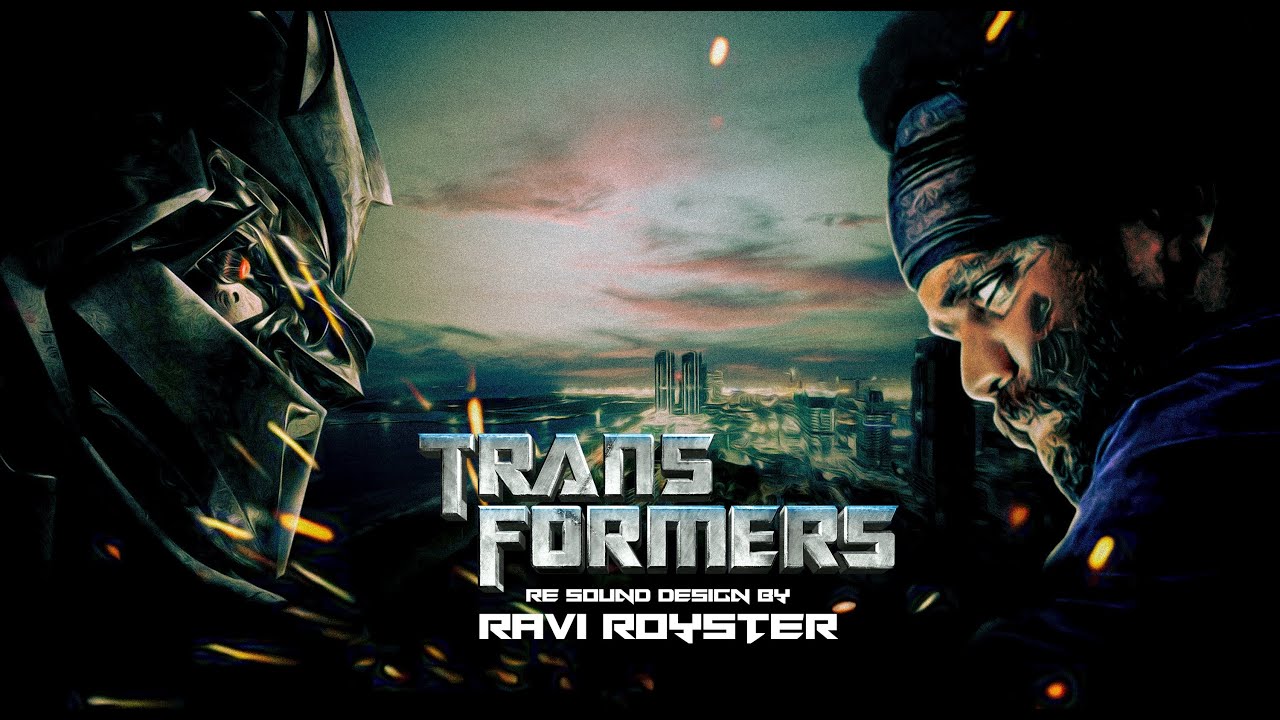 Transformers Re - Sound Design by Ravi Royster - YouTube