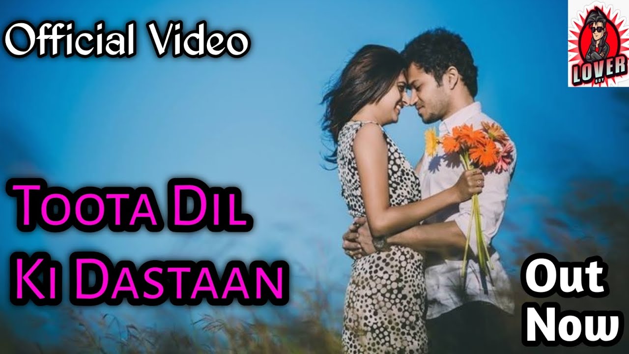 Toota Dil Ki Dastaan | Official Music Video Song Hindi | - YouTube