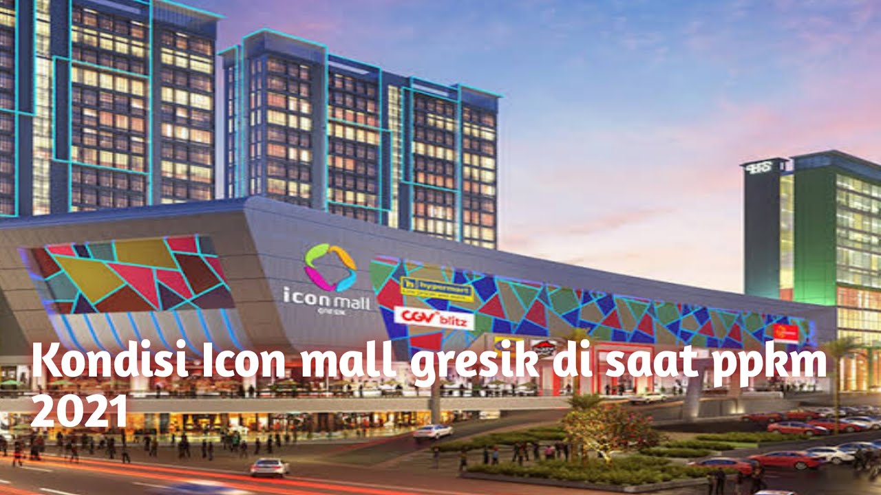 Kondisi Icon mall di gresik saat ppkm darurat level 4 2021!!! - YouTube