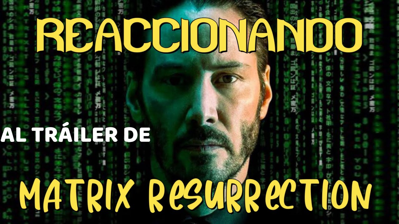 ¿Elegirá esta vez NEO la pastilla ROJA? || REACCIONANDO al tráiler de ...