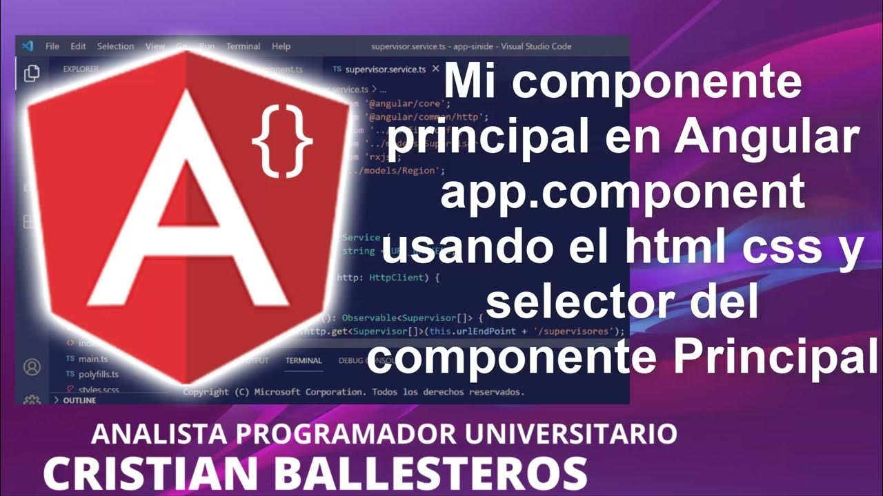 Mi componente principal en Angular app.component uso html css y selector del componente ...