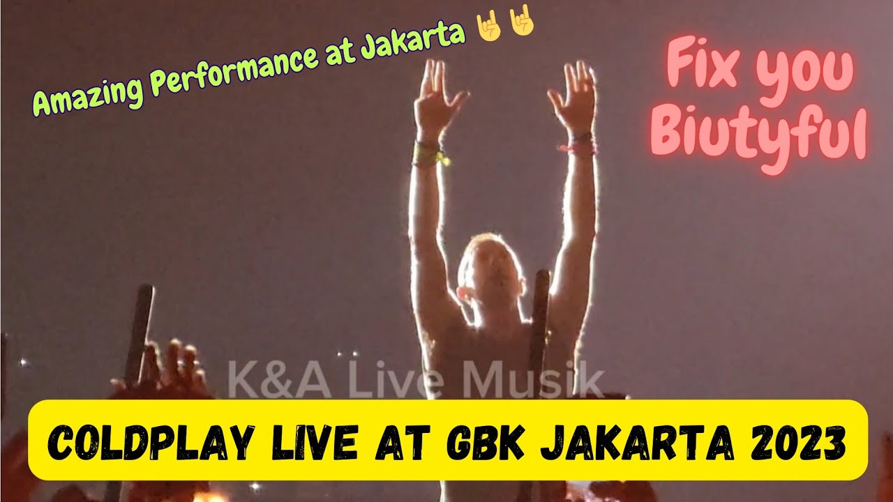 Fix You ~ Biutiful | Coldplay Music Of The Sphere Live at Stadiun GBK ...