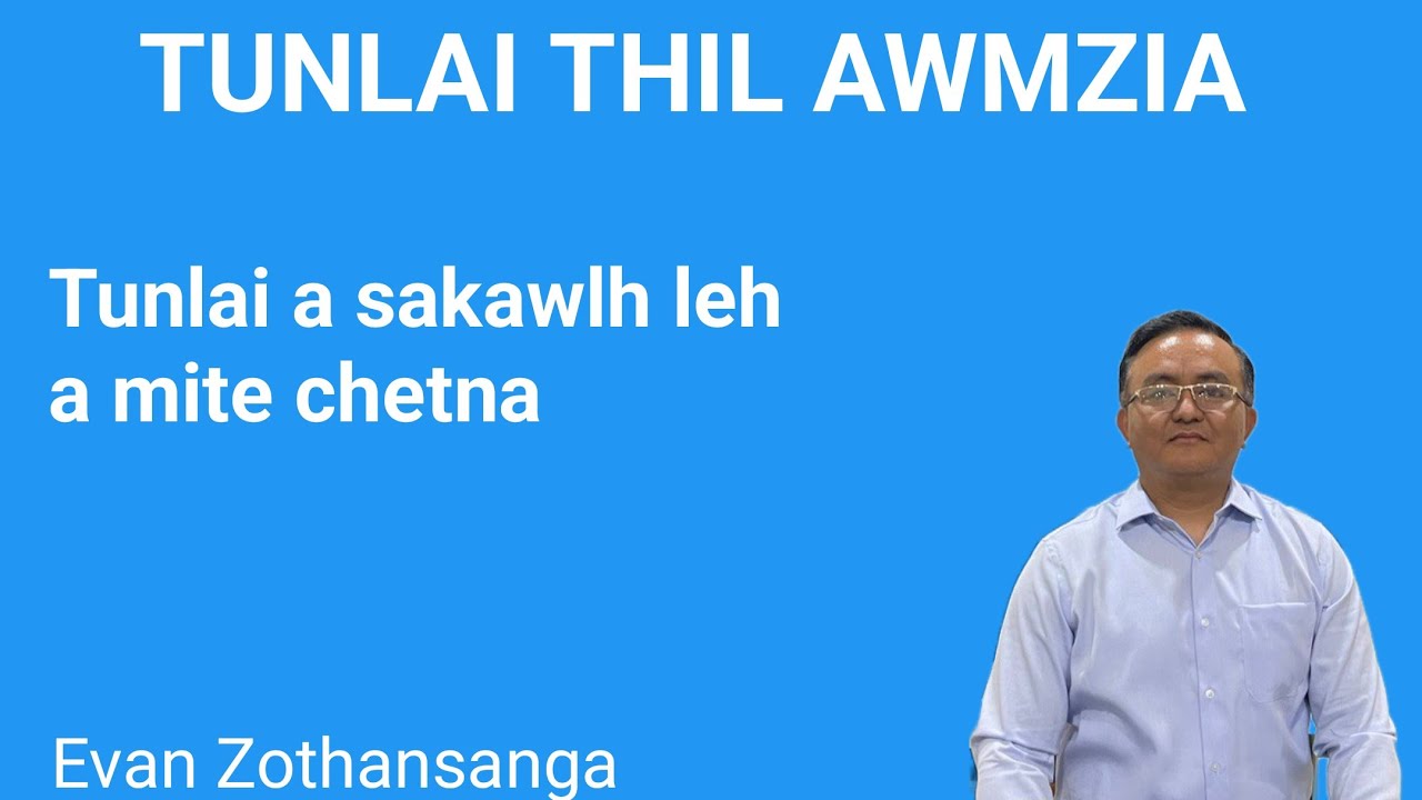 Tunlai thil awmzia/Evan Zothansanga/Pathian Thutak/Mizo Sermon ...