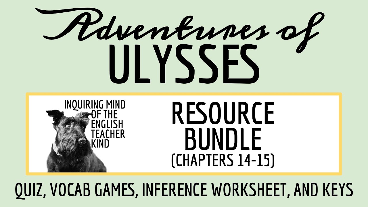 The Adventures of Ulysses Chapters 14 and 15 Quiz, Inference Worksheet ...