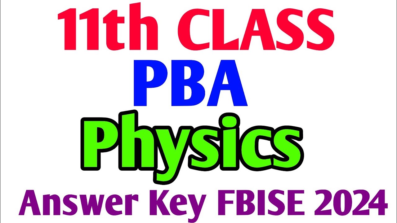 Physics 1st Year PBA Answer key FBISE 2024 Physics Physics PBA HSSC I ...