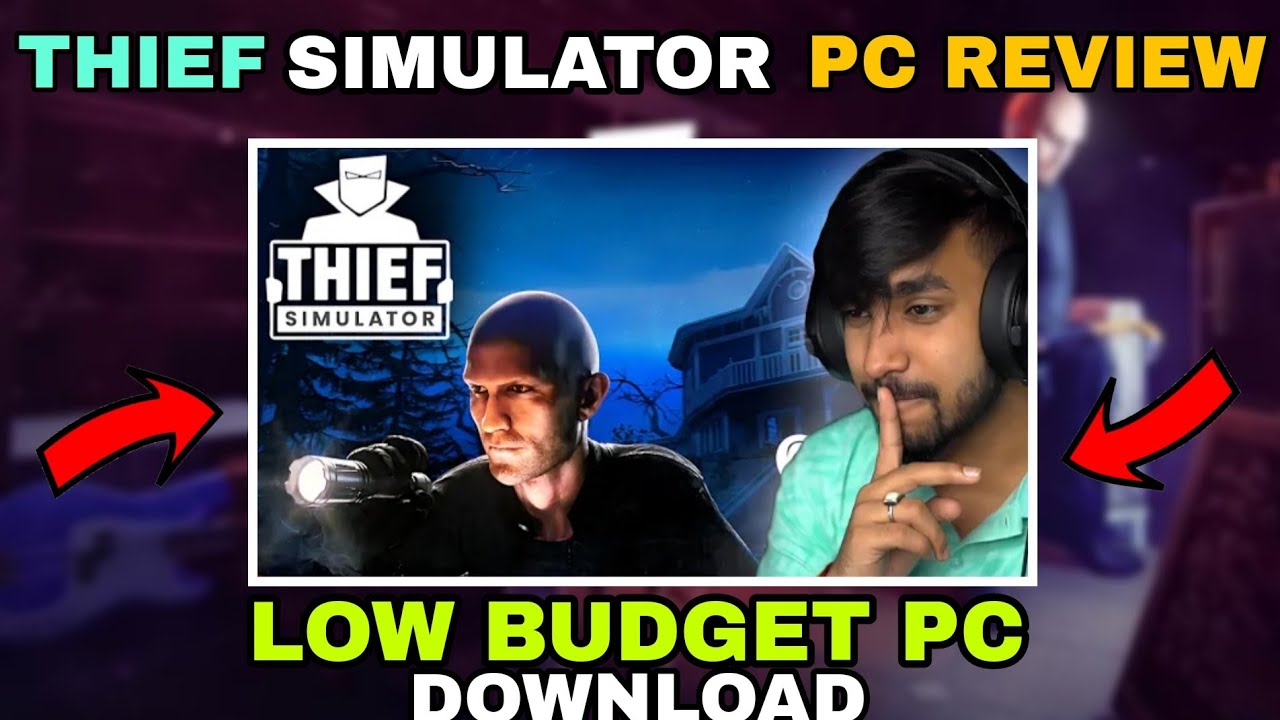 Thief Simulator PC | Low Budget PC Game || Download And Review Techno ...