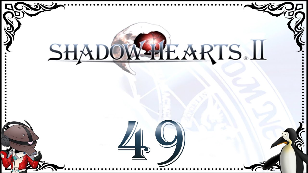 Let's Play Shadow Hearts 2 w/FlightlessBird -The Sleeping Queen (49 ...