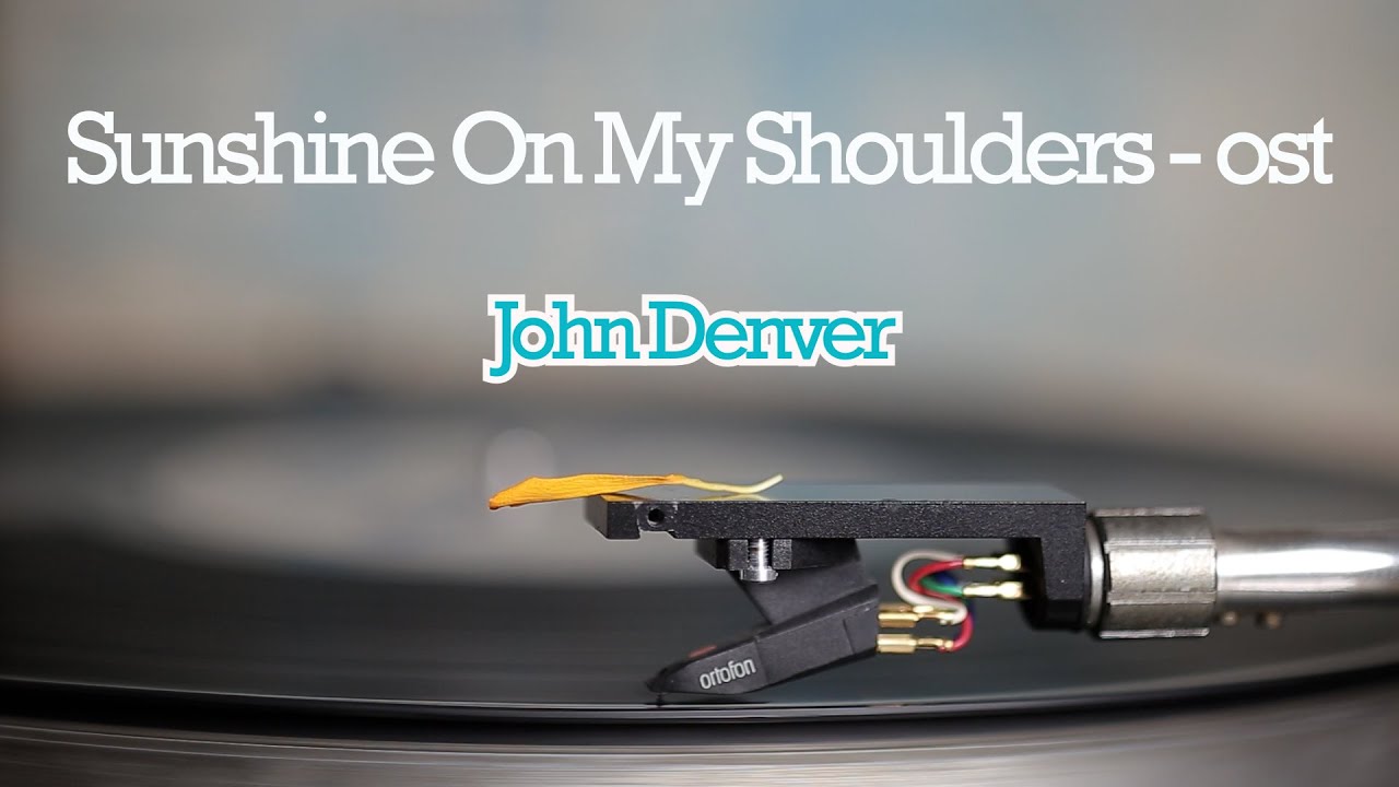 John Denver - Sunshine On My Shoulders ost - YouTube