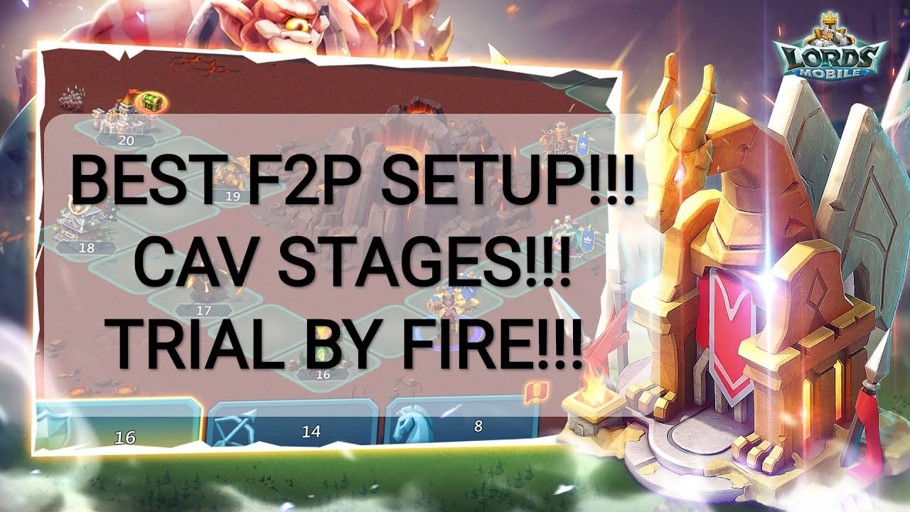 Cav Stages Best F2P Setup - Trial by Fire #lordsmobile - YouTube