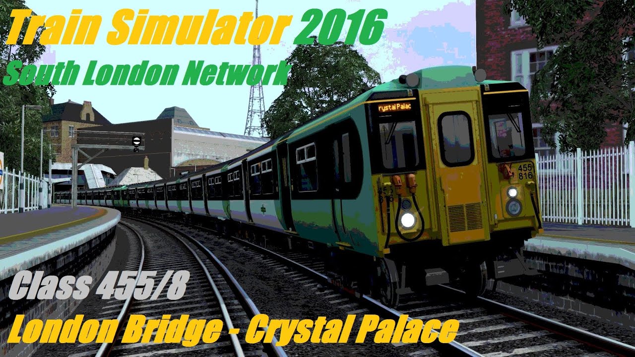 Train Simulator 2016. South London Network. Class 455/8. London Bridge ...
