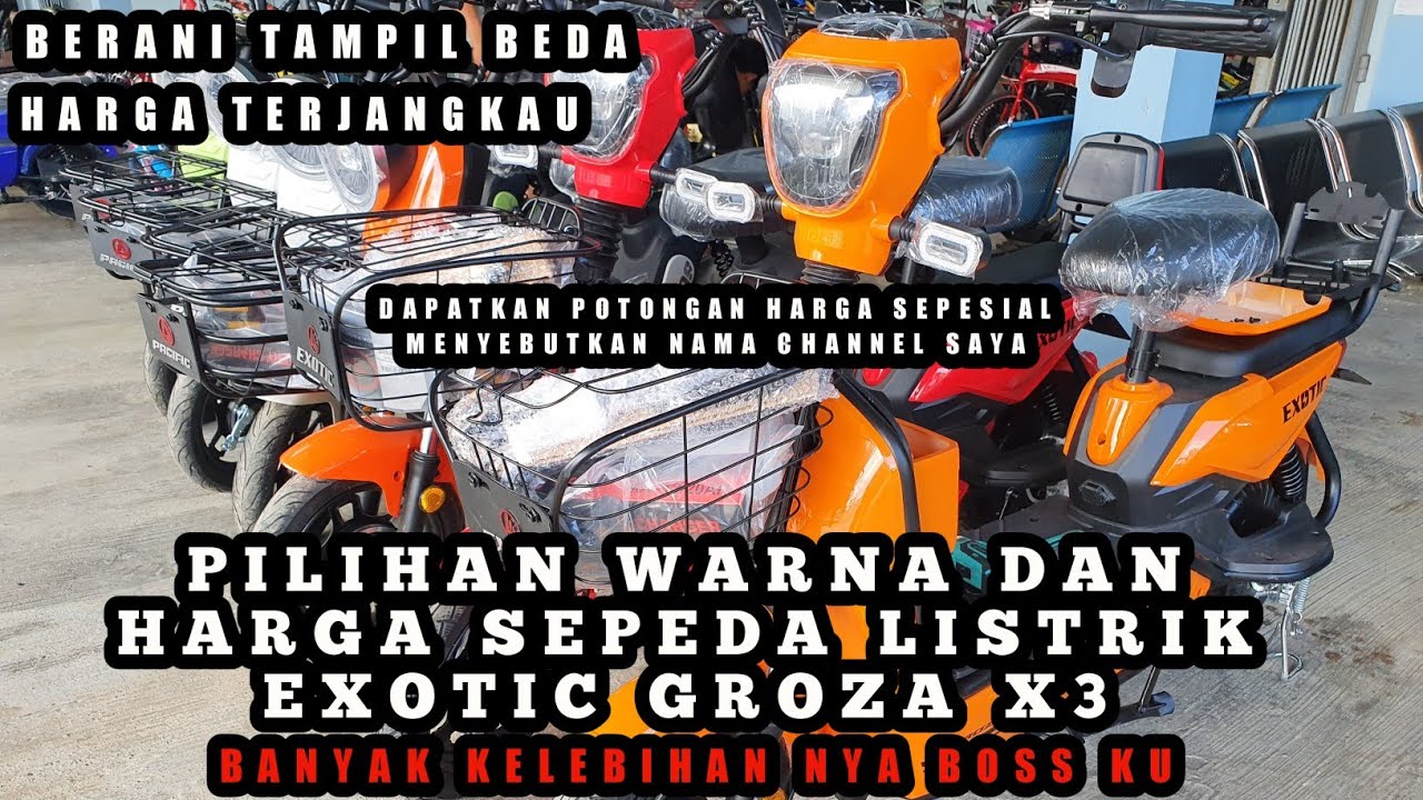 PILIHAN WARNA DAN HARGA SEPEDA LISTRIK EXOTIC GROZA X3 - YouTube