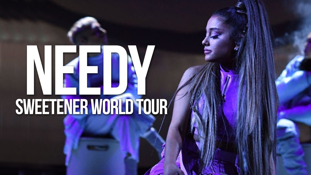 Ariana Grande - Needy live from the Sweetener World Tour - YouTube