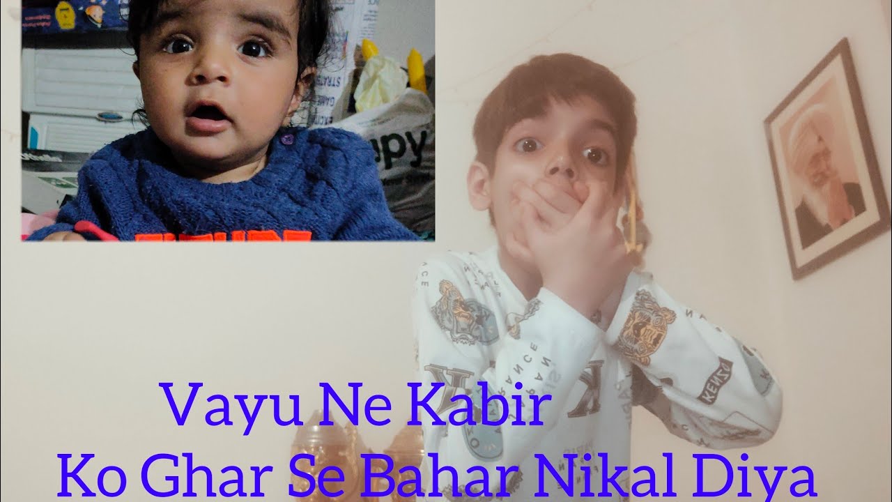 Vayu Ne Kabir Ko Ghar Se Bahar Nikal Diya 😭😭 | Kabir Sachdeva Vlogs 😎 | - YouTube
