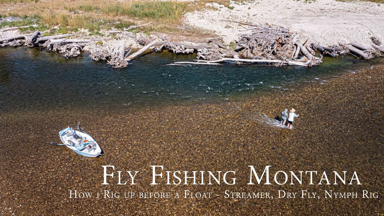 Fly Fishing Montana | How I Rig up a Streamer, Dry Fly and Nymph Rig ...