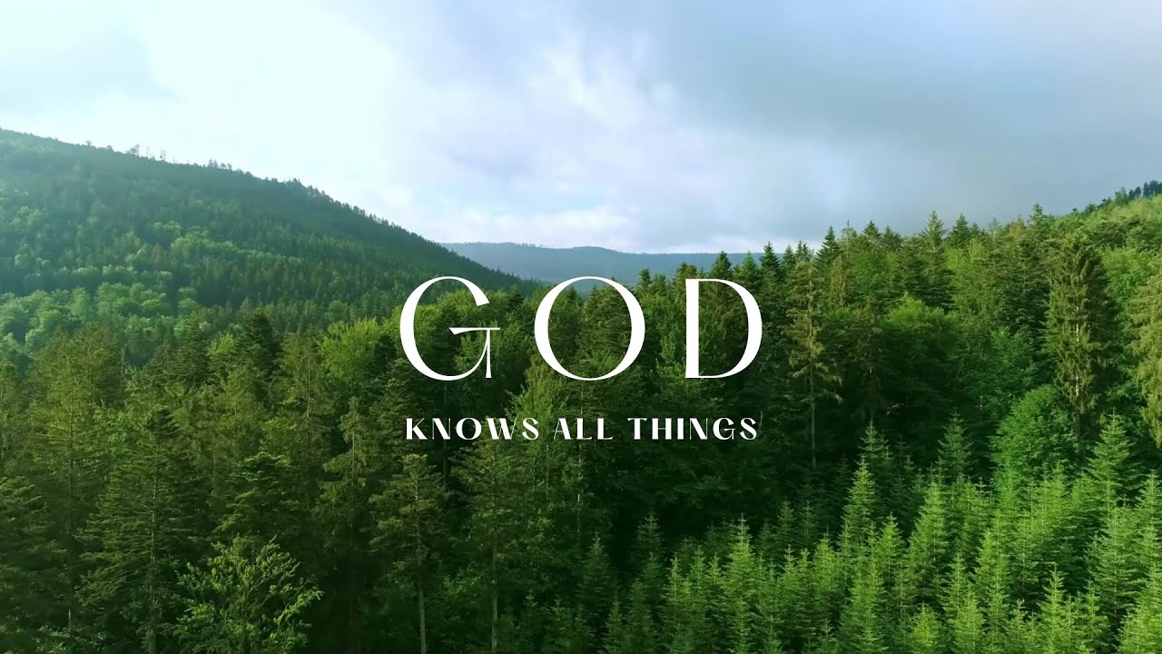 God Knows All Things - YouTube