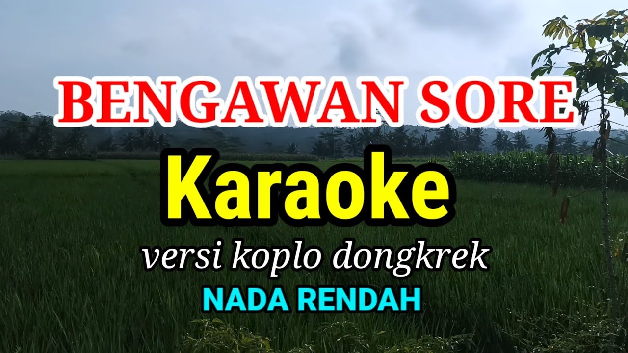 BENGAWAN SORE ( MANTHAOS ) KARAOKE VERSI KOPLO DONGKREK - YouTube