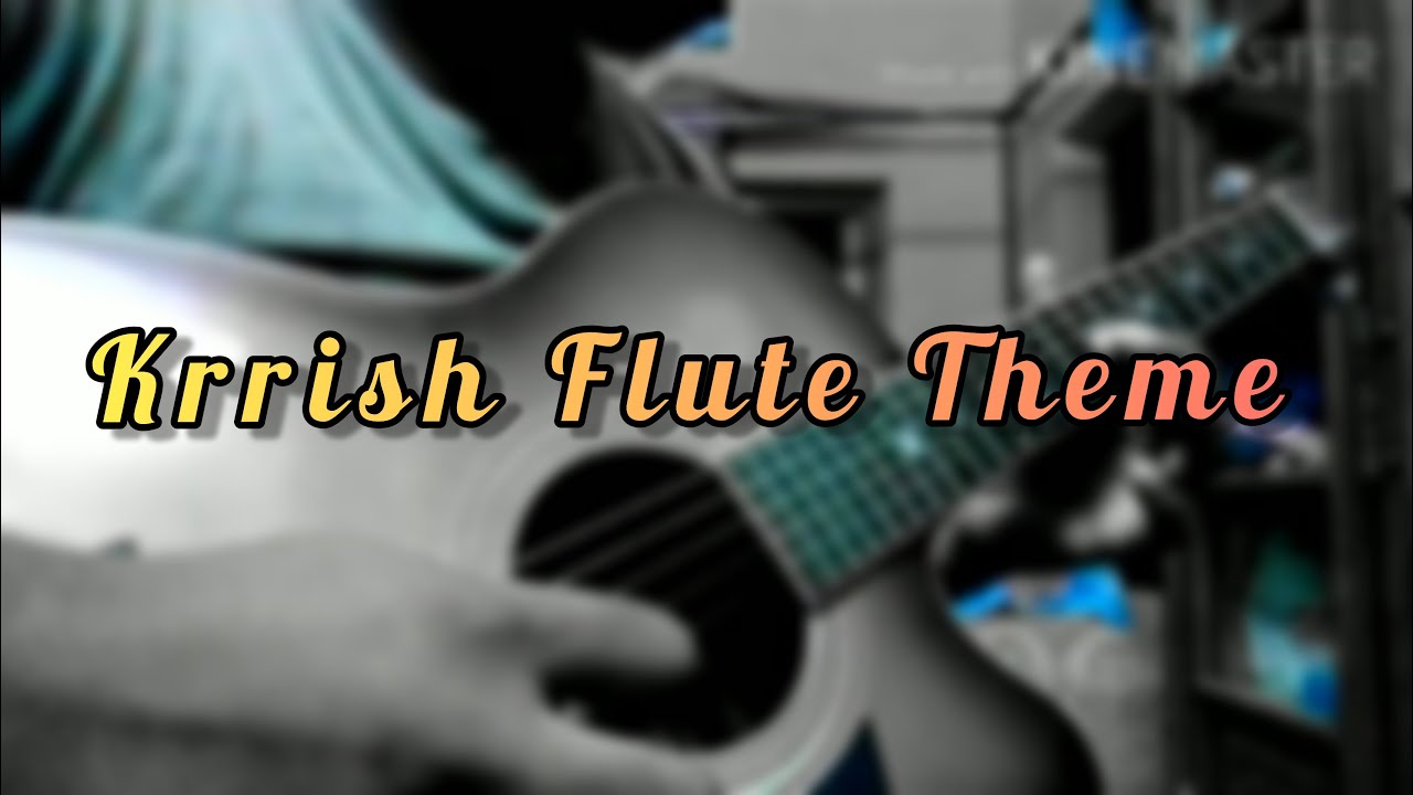 Krrish Flute Theme On Guitar | Suvankar #Krrishtheme #Flutetheme # ...