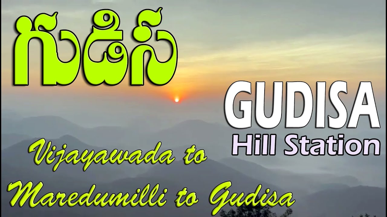 Gudisa Hill Station | Night Camping | గుడిసె చేరుకోటం ఎలా |పచ్చని ...