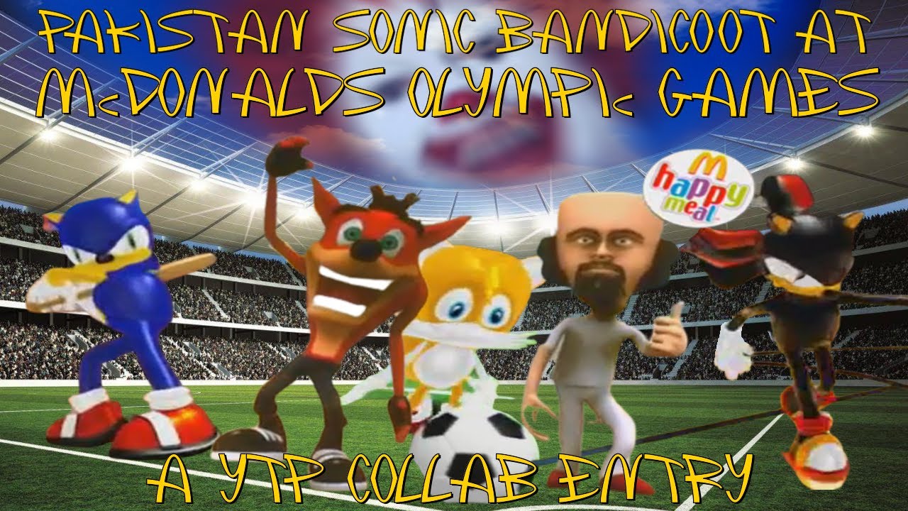 {YTP Collab Entry} Pakistan Sonic Bandicoot at the McDonalds Olympic ...