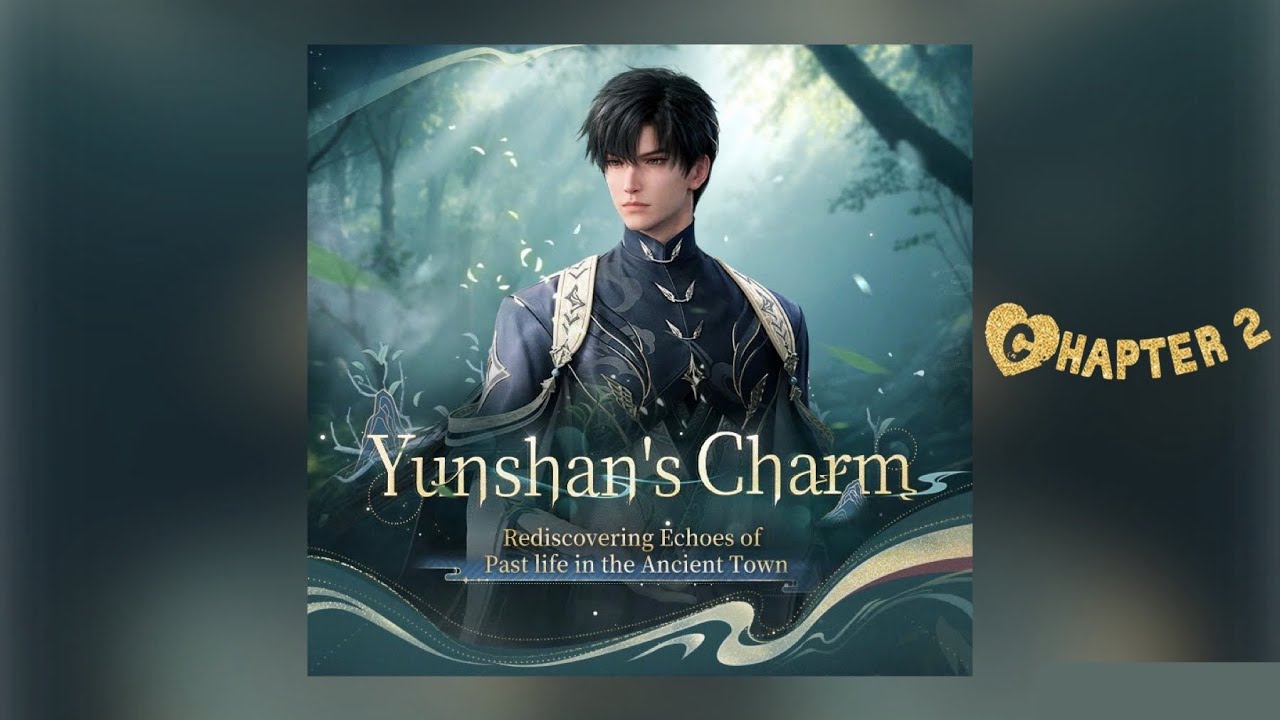 Zayne's Yunshan's Charm Story | Chapter 2 | The Rise And Fall Of Flora, The Changes Of The Times ...