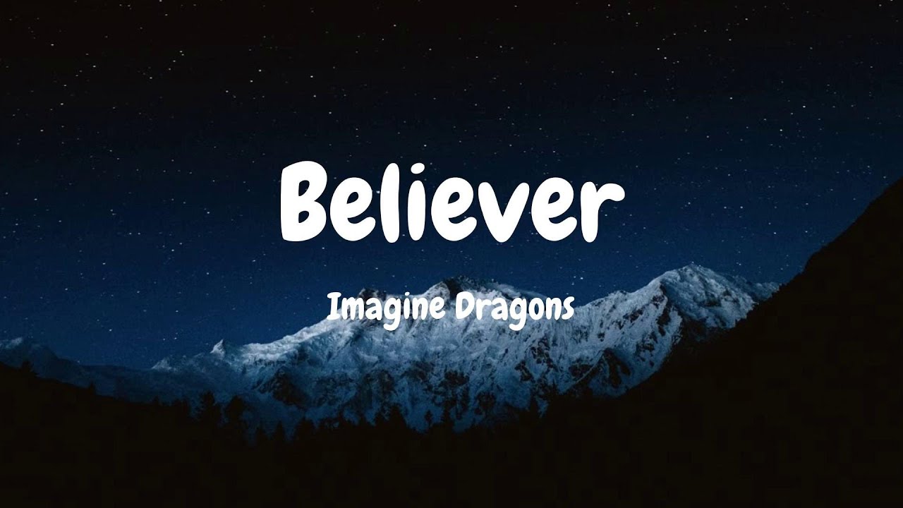 Imagine Dragons - Believer (Lyrics) || James Arthur, Anne Marie, Alan ...