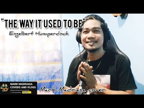 "THE WAY IT USED TO BE" - MARK MADRIAGA COVERS AND VLOGS - YouTube